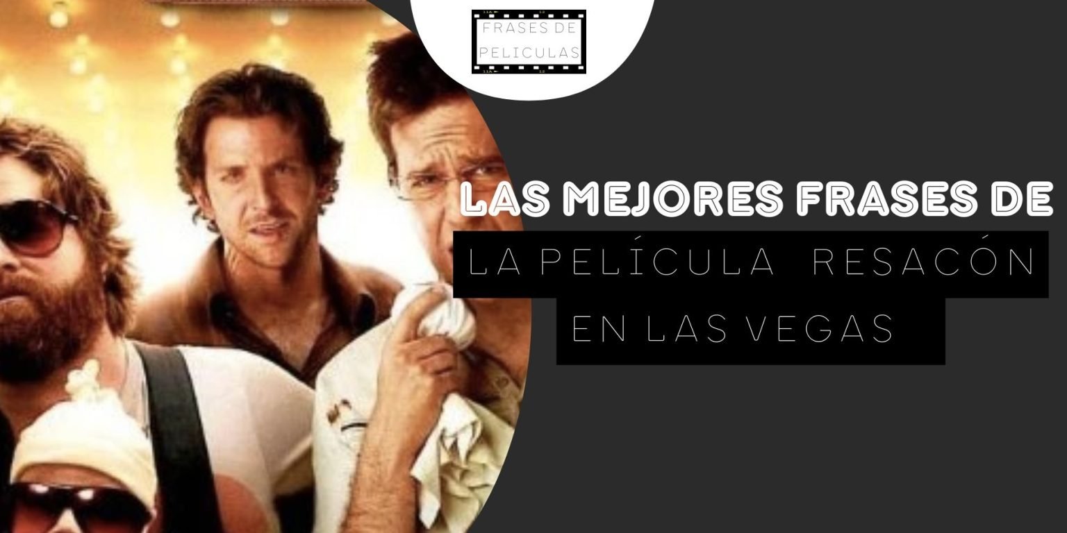 Las mejores frases de la película Resacón en las Vegas