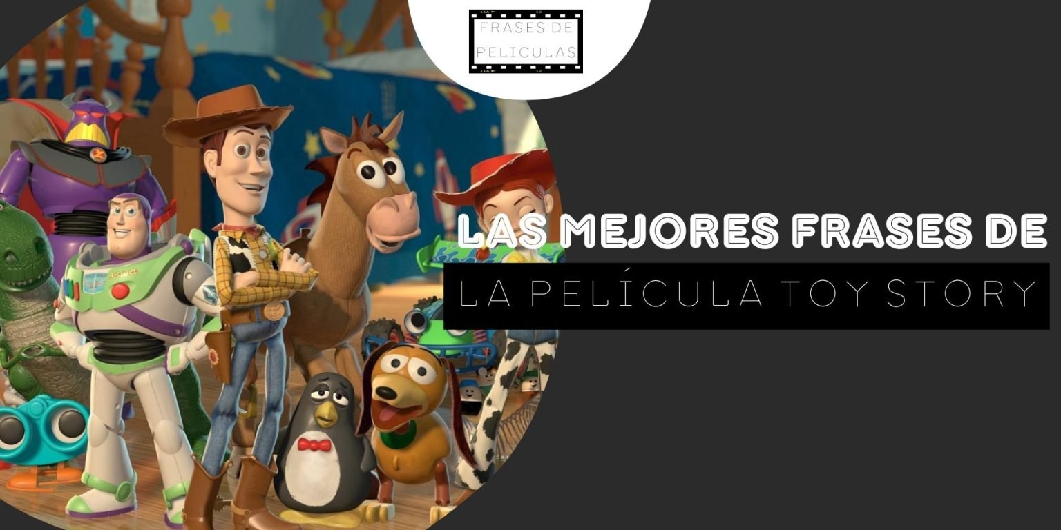 Las mejores frases de la película Toy Story: ¡Un viaje de aventuras y ...